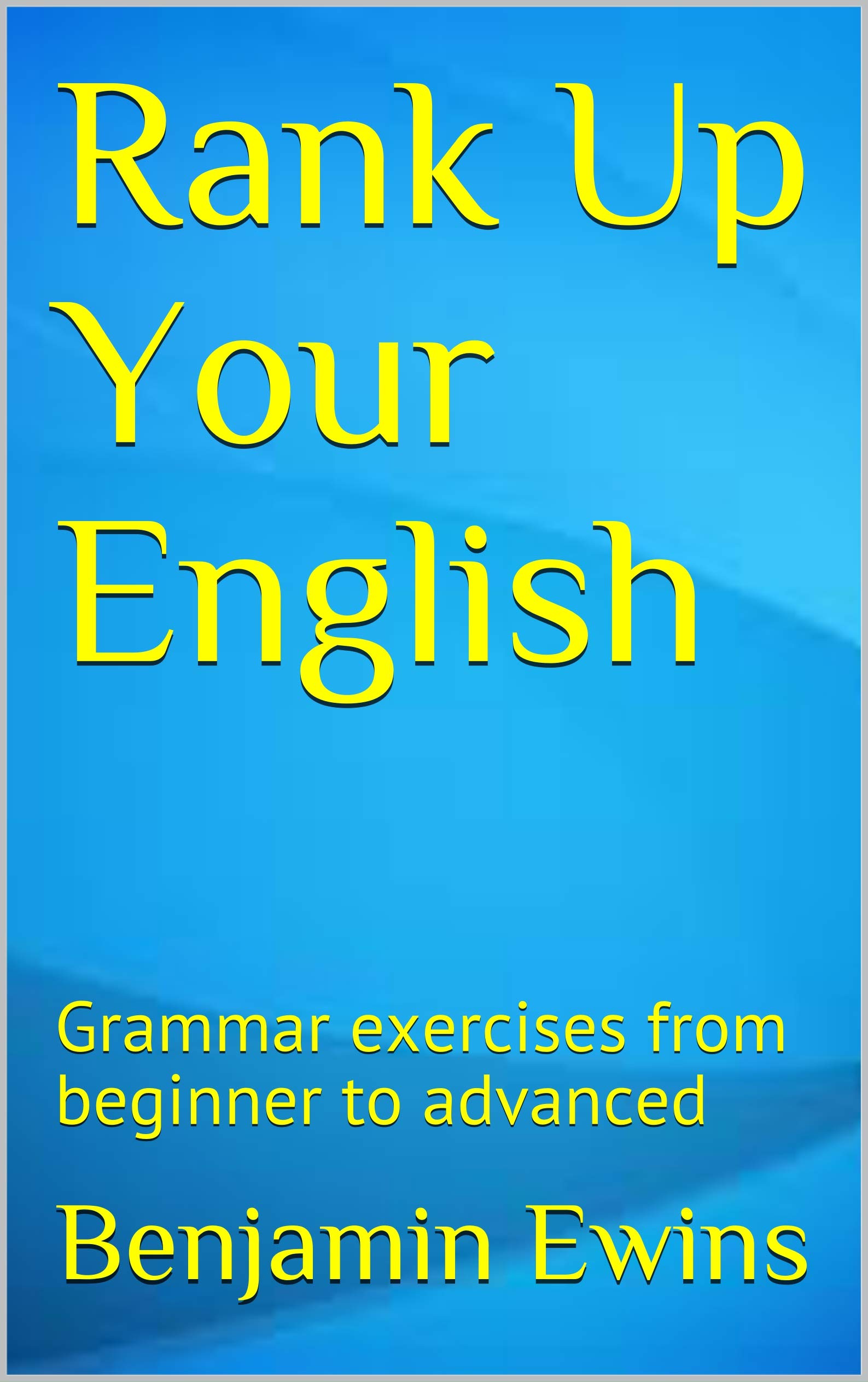 Buy Rank Up Your English: Grammar exercises from beginner to advanced ...
