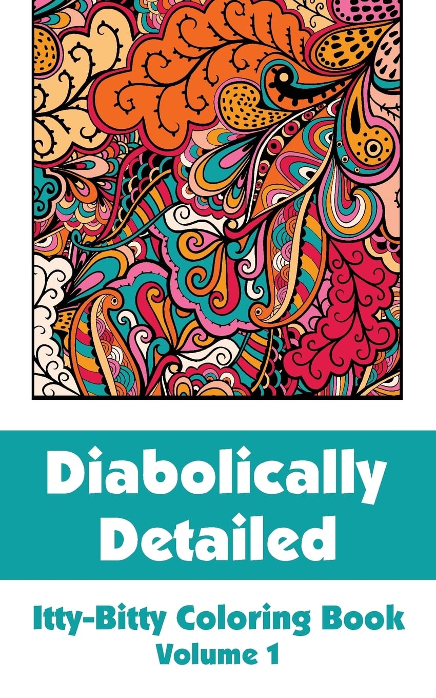 Diabolically Detailed Itty-Bitty Coloring Book (Volume 1) (Itty-Bitty ...