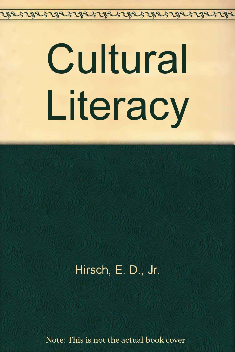 Cultural Literacy: Hirsch, E. D., Jr.: 9780394758435: Amazon.com: Books
