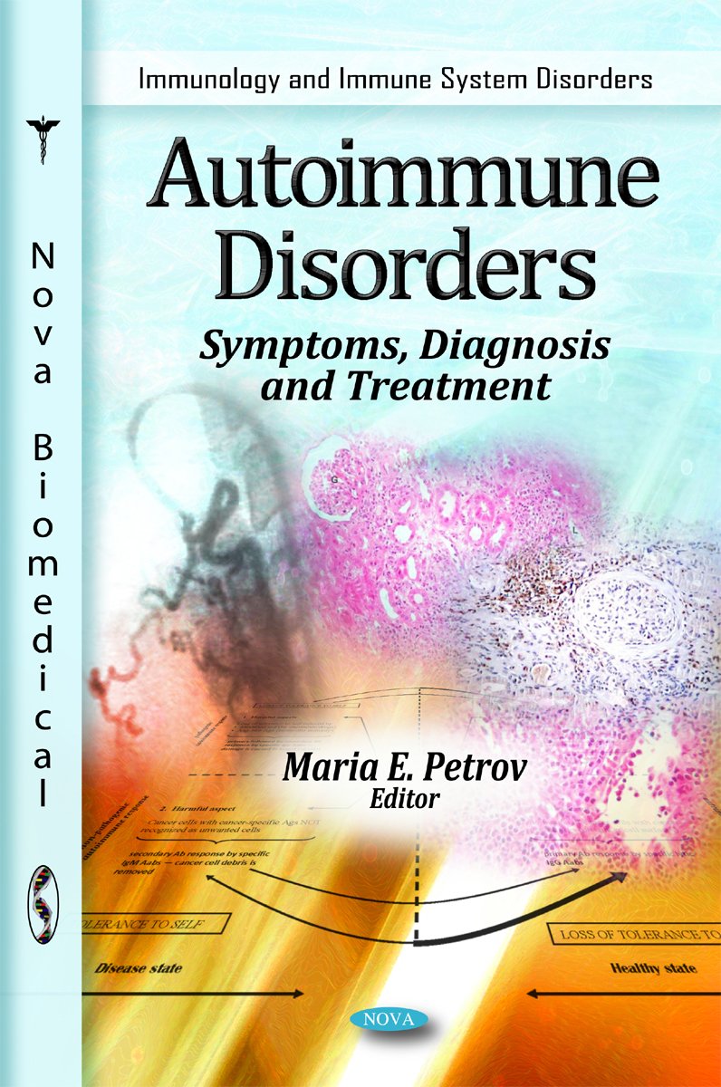 Autoimmune Disorders: Symptoms, Diagnosis and Treatment (Immunology and ...