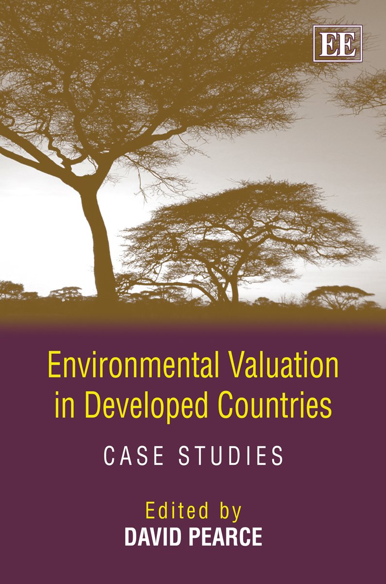 Environmental Valuation in Developed Countries: Case Studies: Pearce ...