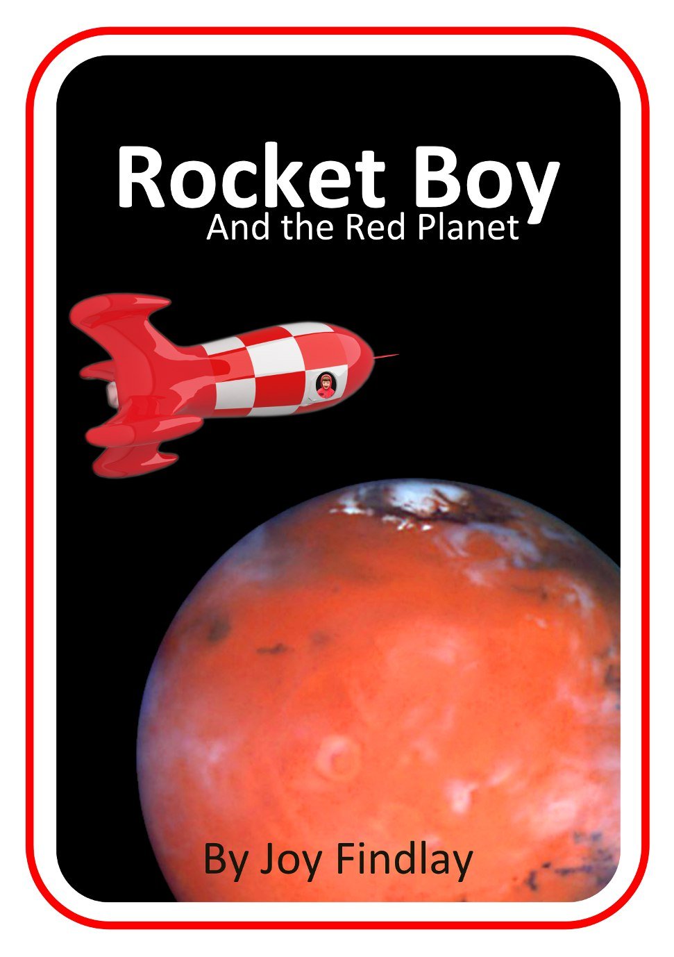 Children's Book - Rocket Boy and the Red Planet (Mars) (Rocket Boy ...