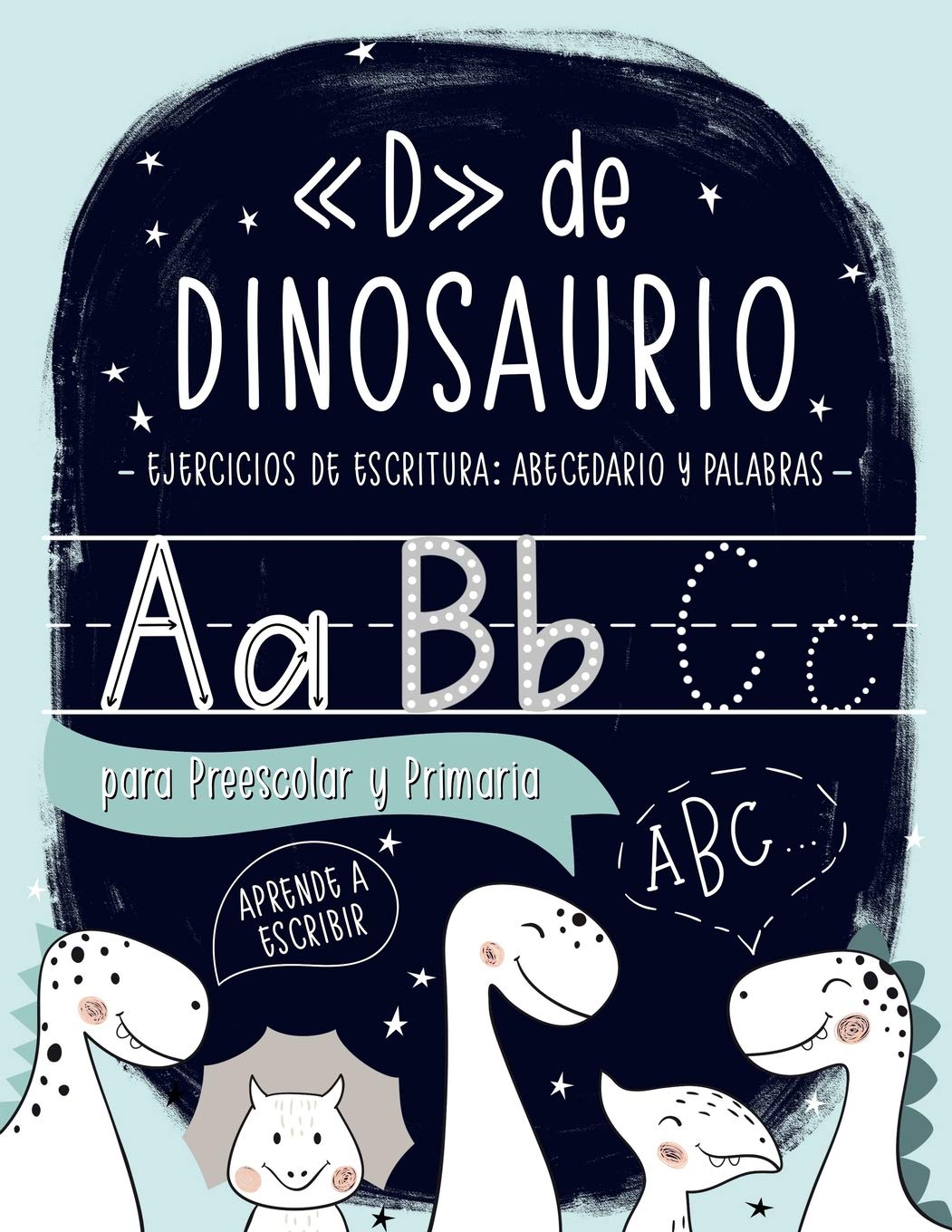 Buy «D» de DINOSAURIO: Ejercicios de escritura: abecedario y palabras ...