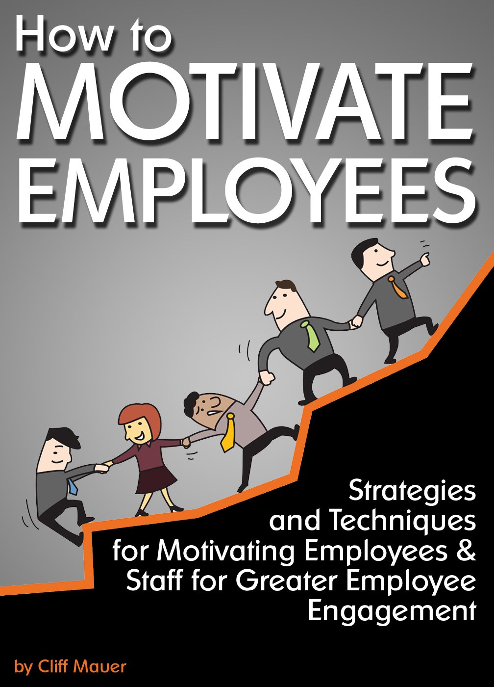 Amazon.com: How to Motivate Employees: Strategies and Techniques for ...