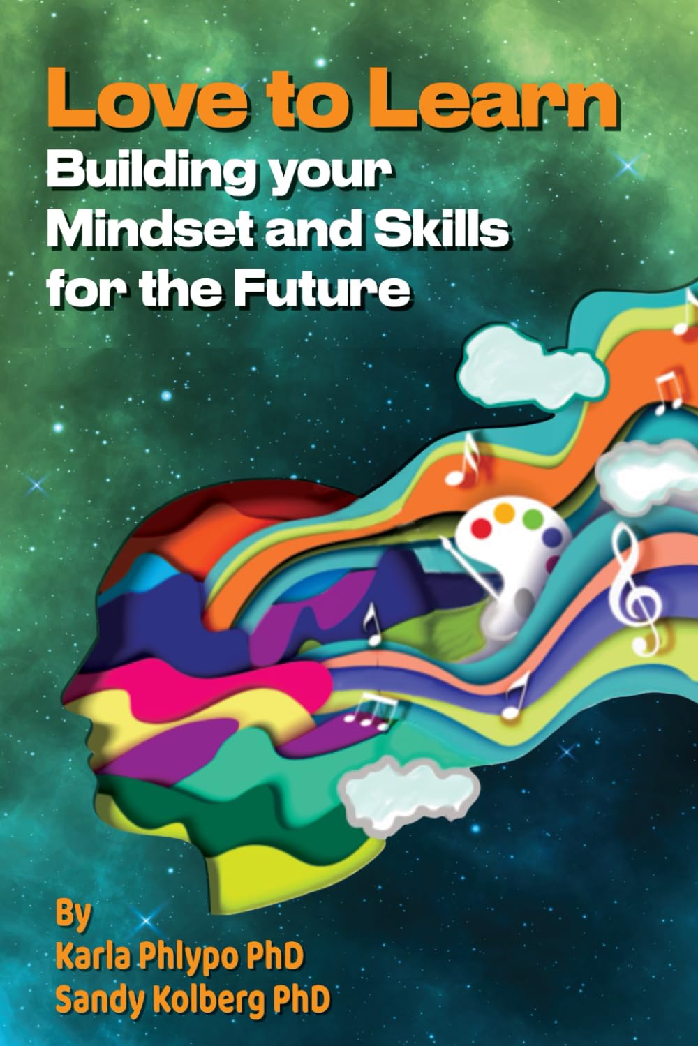 Love To Learn Building Your Mindset and Skills for the Future: Learning ...