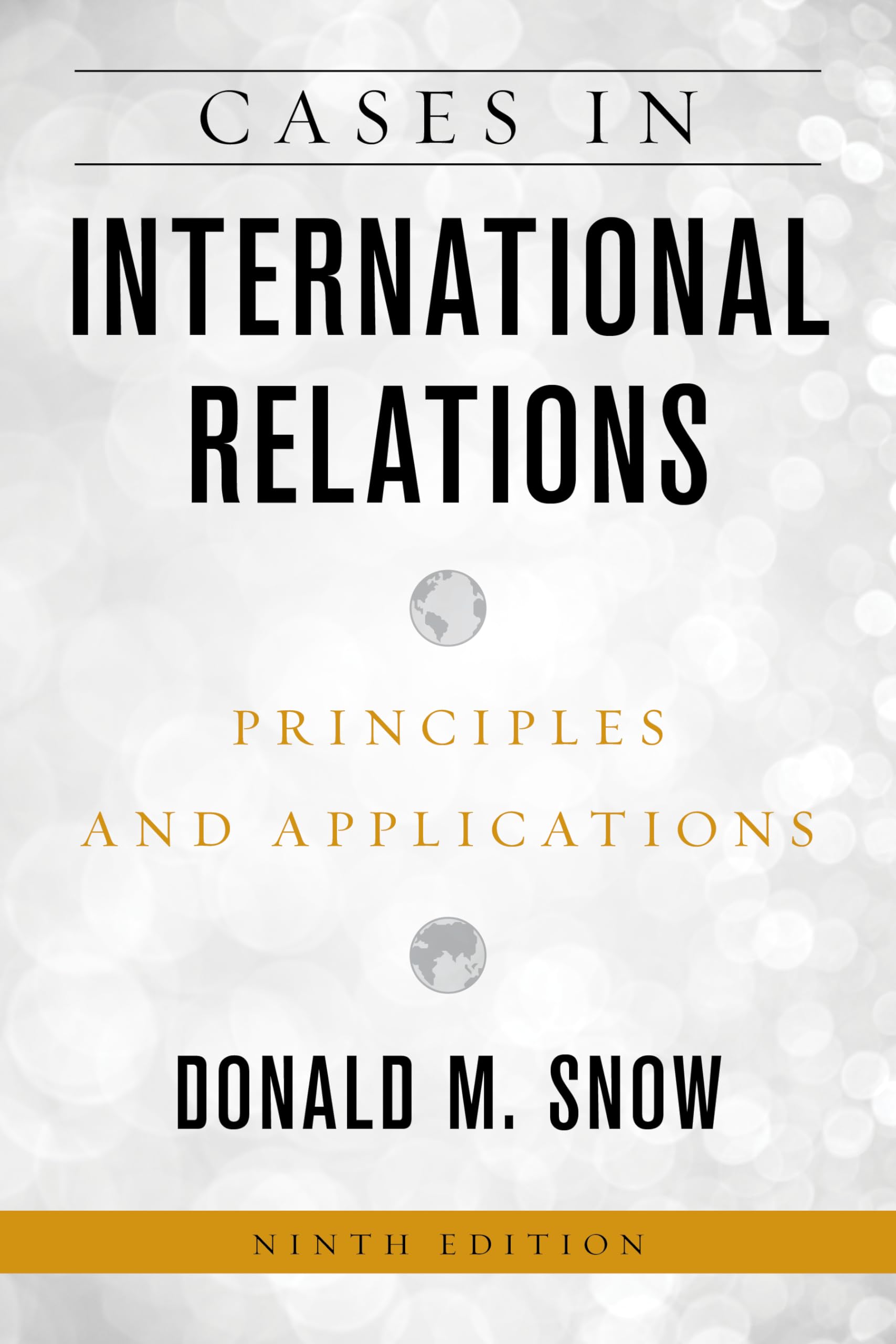 Cases in International Relations: Principles and Applications, Ninth ...