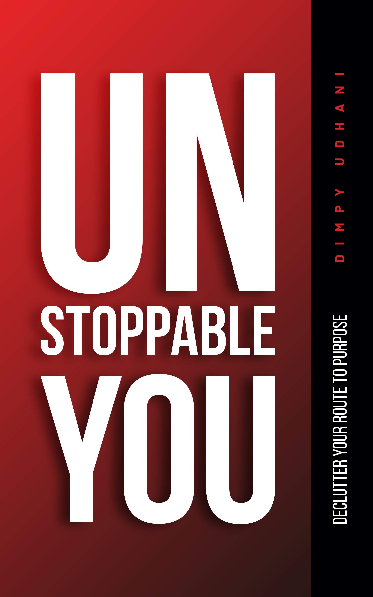 Buy Unstoppable You - Declutter Your Route to Purpose Book Online at ...