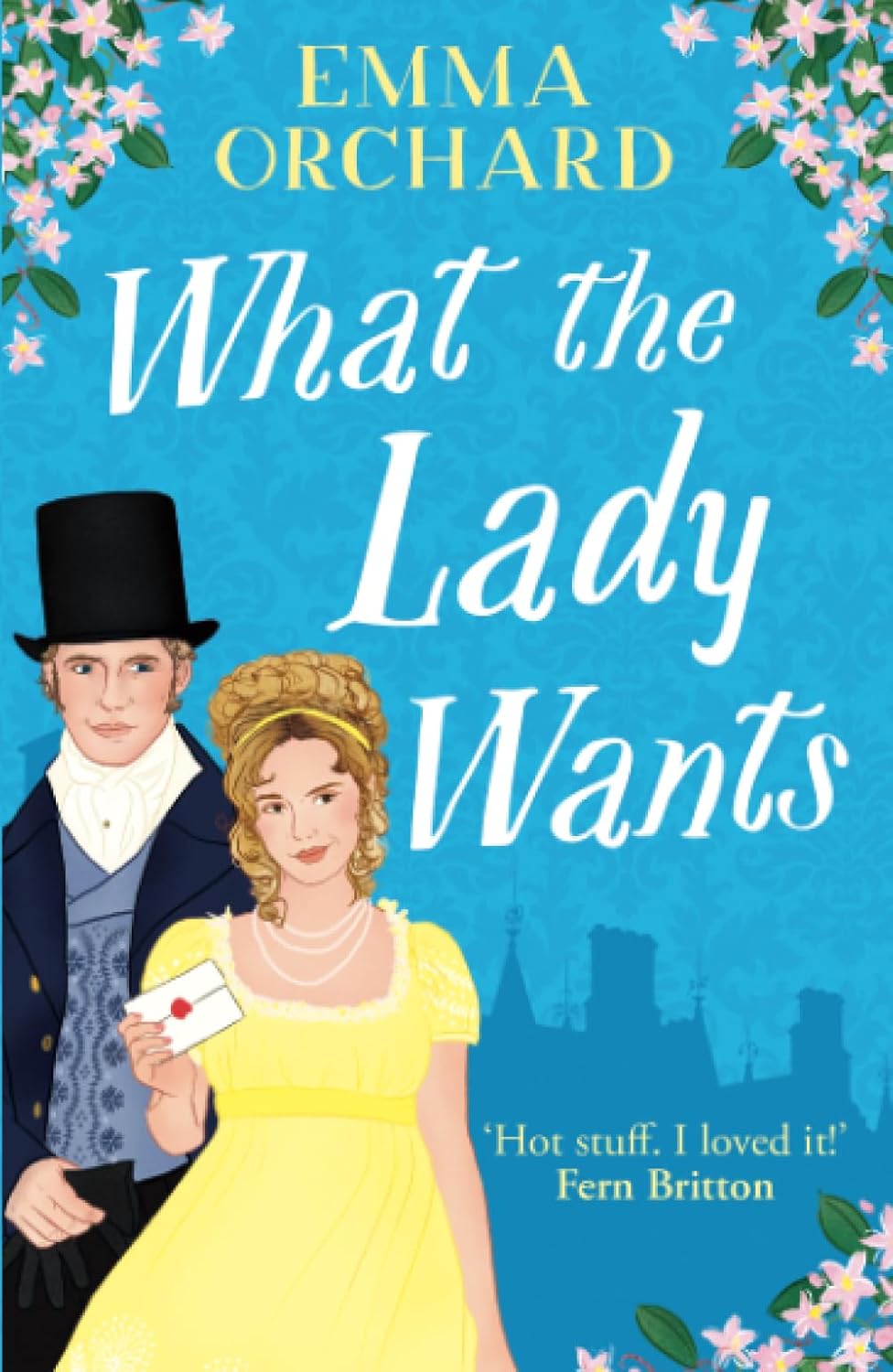 What the Lady Wants: A BRAND NEW spicy regency romance for fans of Bridgerton for Summer 2024 ...