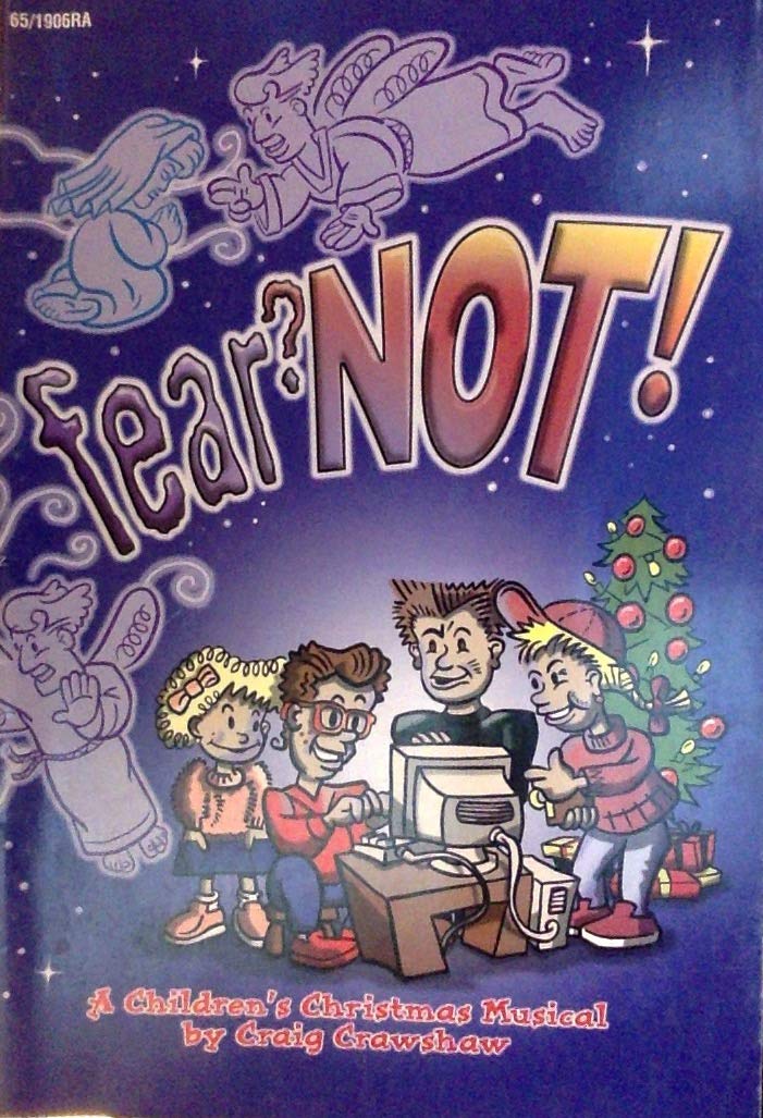 Fear Not: A Childrens Musical Celebrating Christmas (Cantata/Sacred ...