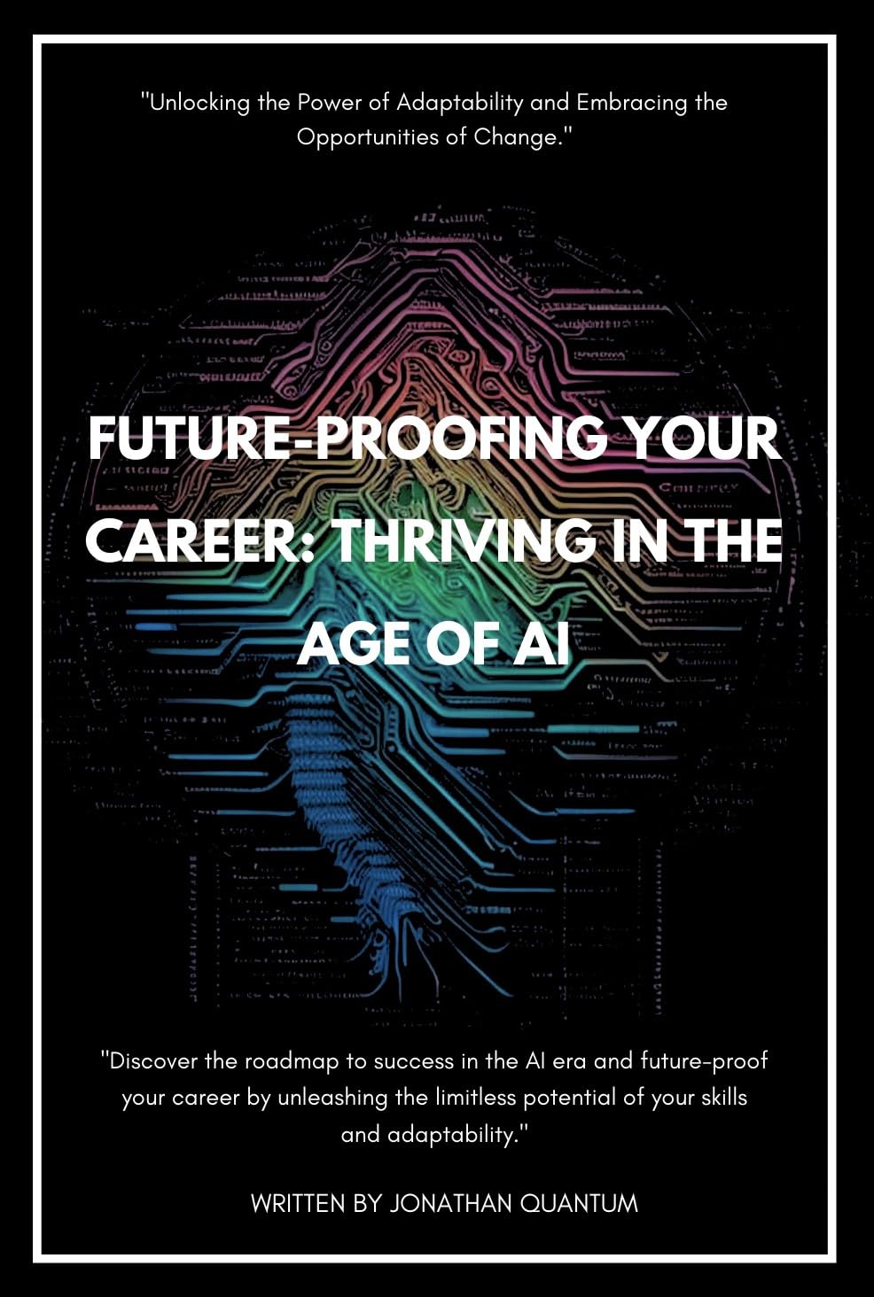 Future-Proofing Your Career: Thriving in the age of AI, Quantum ...