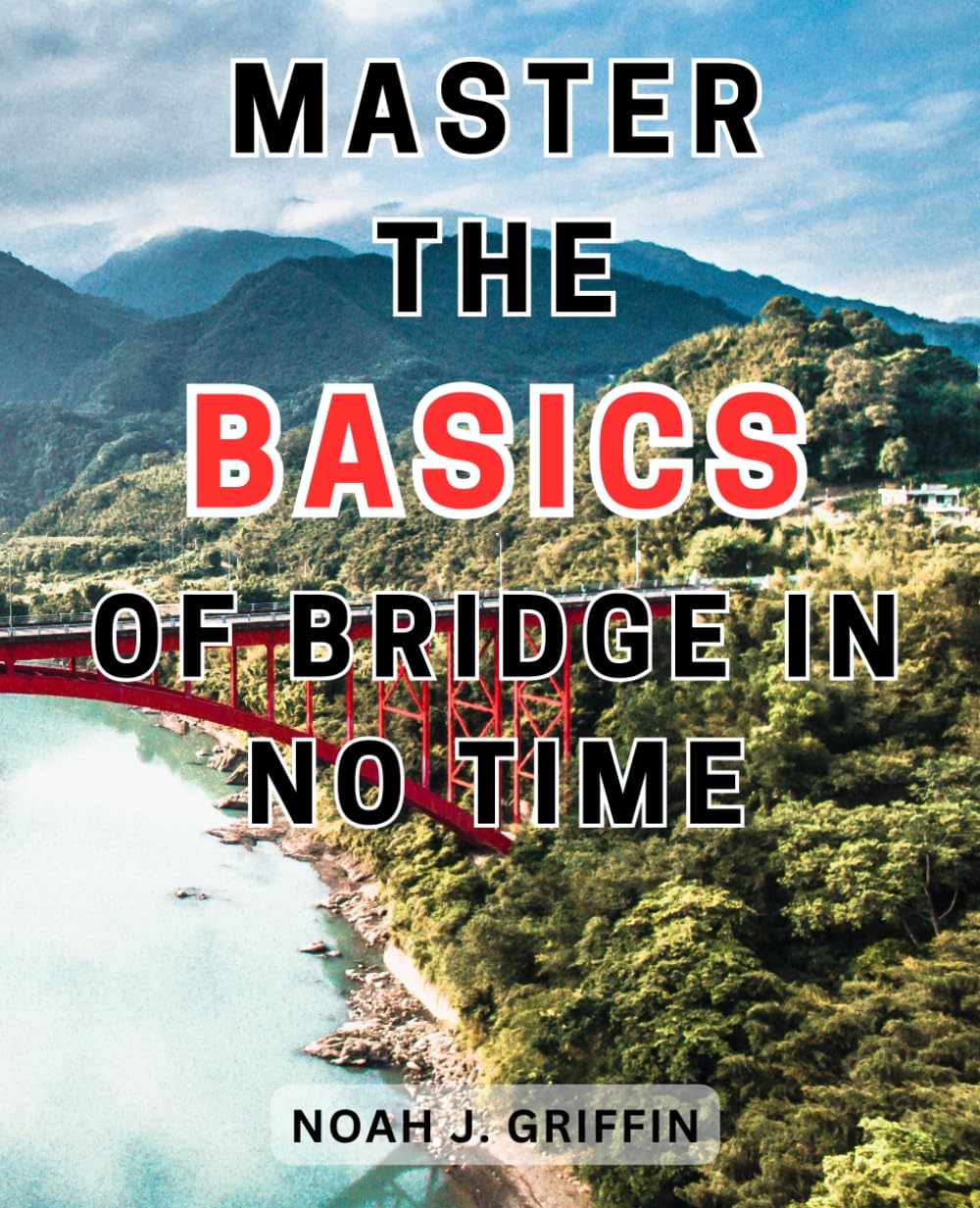 Amazon.com: Master the Basics of Bridge in No Time: Unlock the Secrets ...