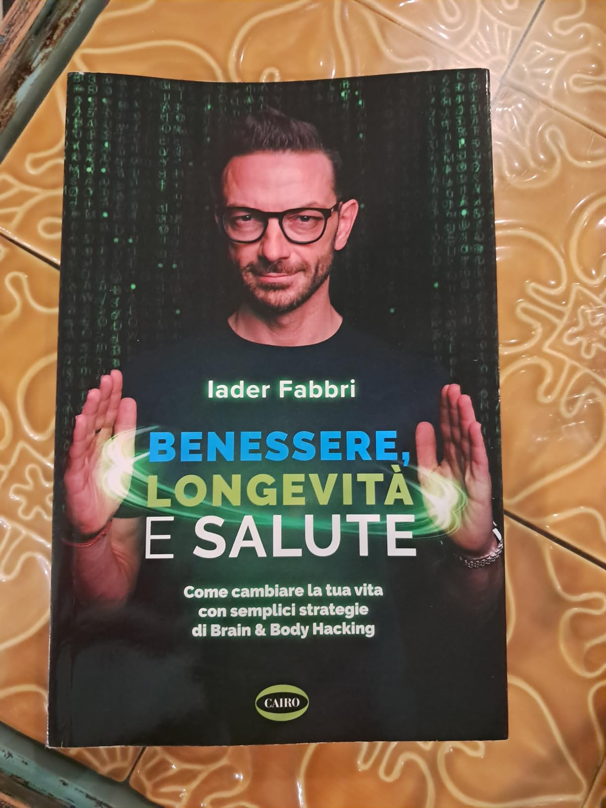 Benessere, longevità e salute. Come cambiare la tua vita con semplici ...