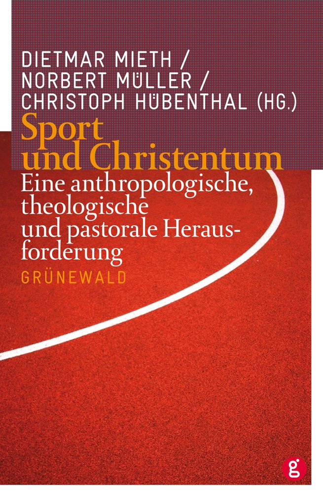 Sport Und Christentum: Eine Anthropologische, Theologische Und ...