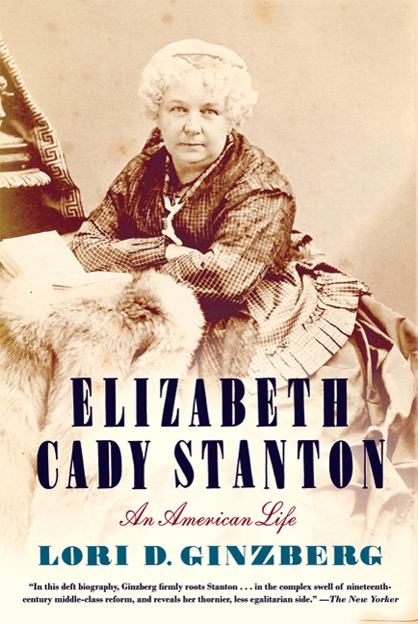 Amazon.com: Elizabeth Cady Stanton: An American Life: 9780374532390 ...