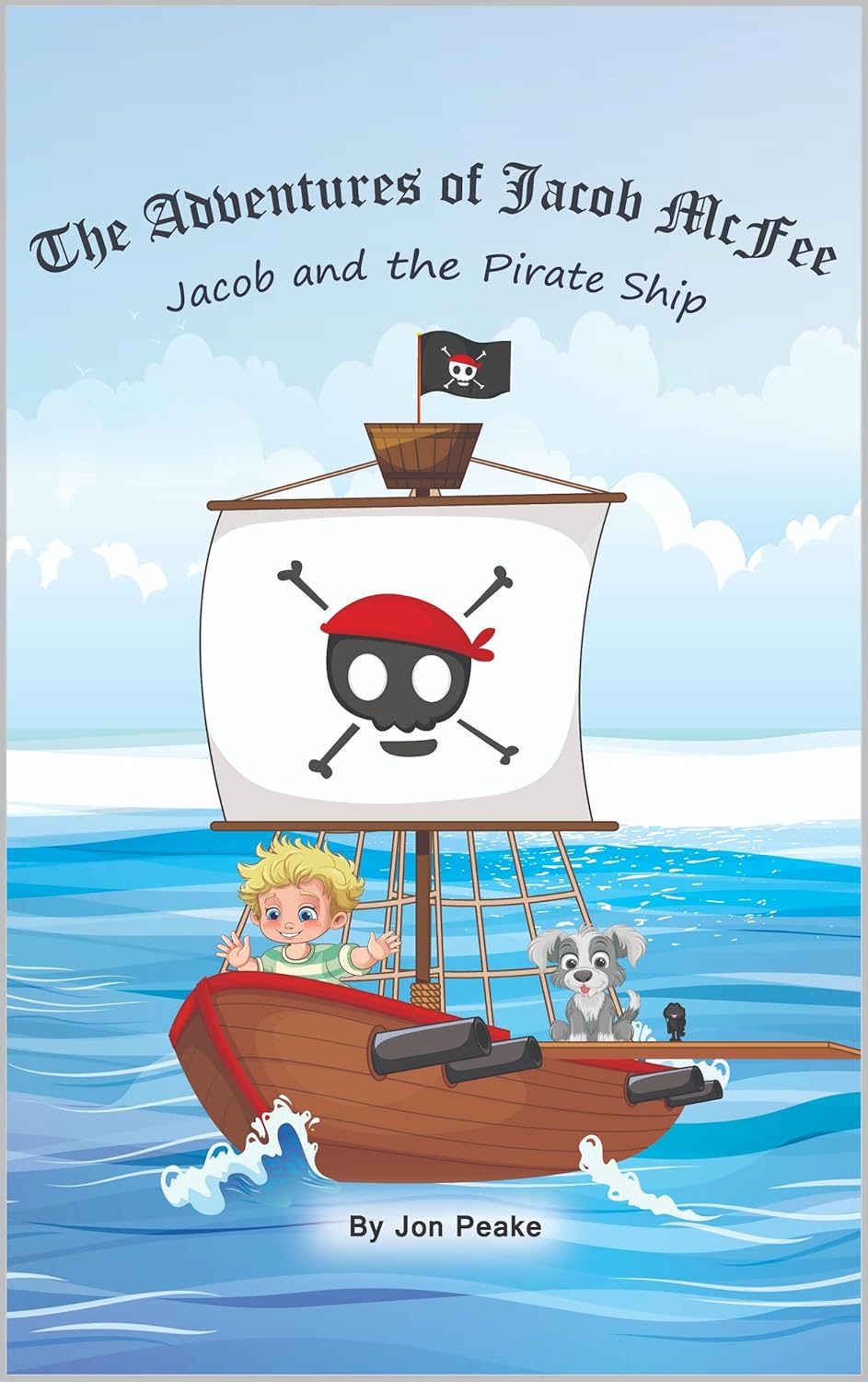 The Adventures of Jacob McFee : Jacob and the Pirate Ship eBook : Peake, Jon: Amazon.co.uk ...