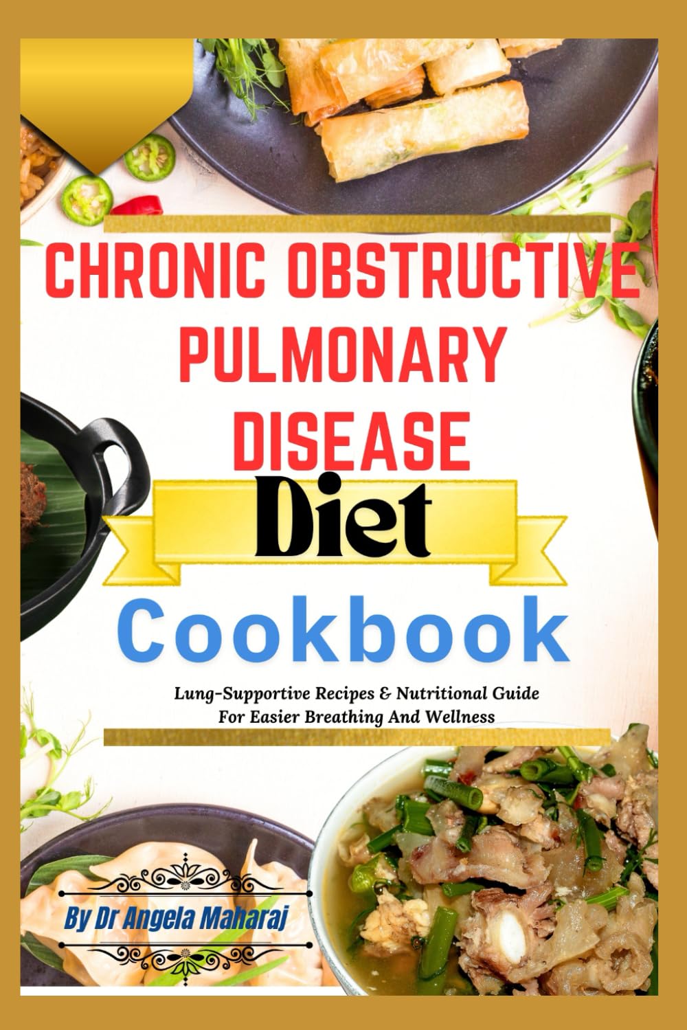Chronic Obstructive Pulmonary Disease Diet Cookbook: Lung-Supportive ...