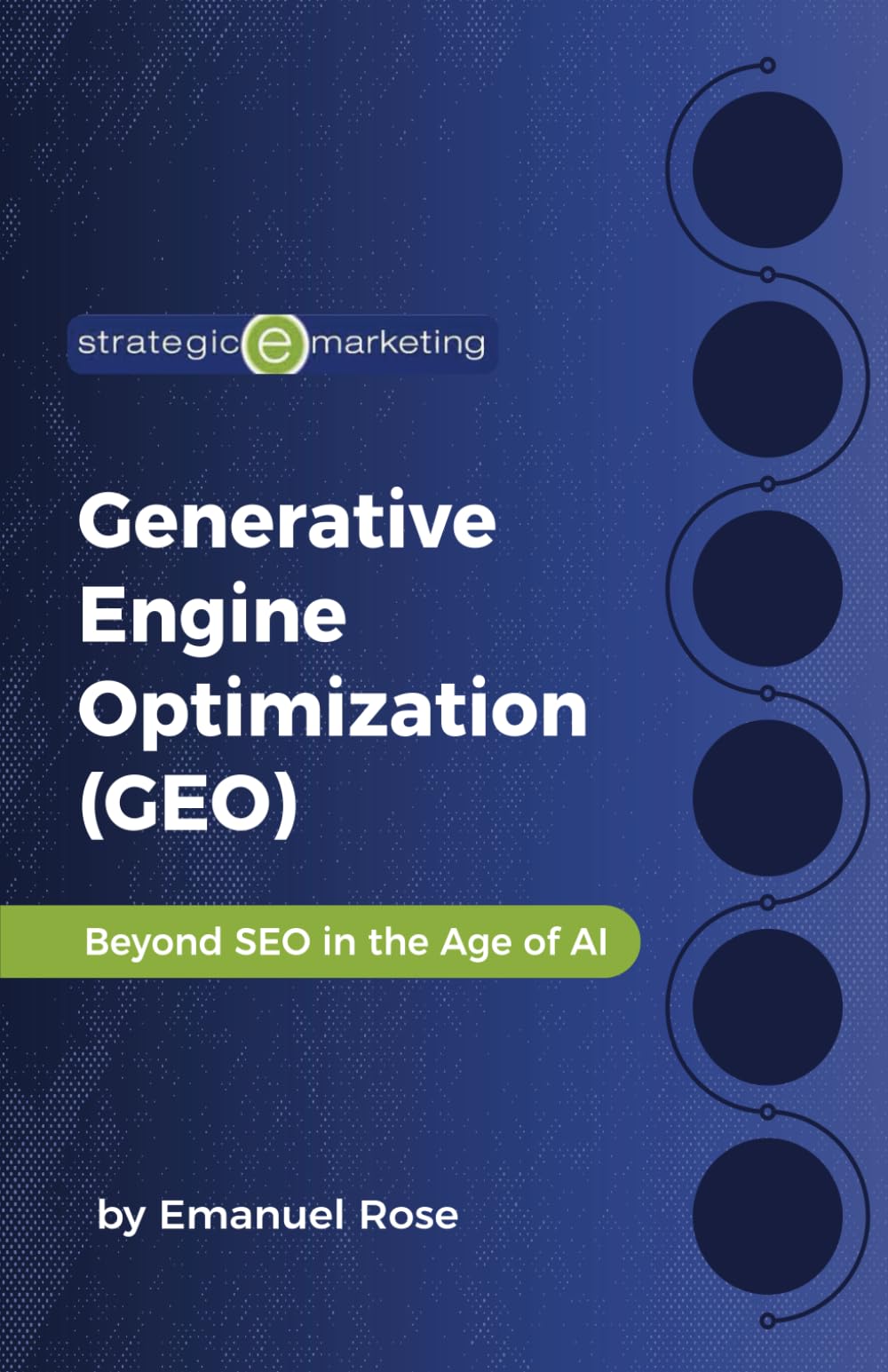 Generative Engine Optimization (GEO): Beyond SEO in the Age of AI: Rose ...