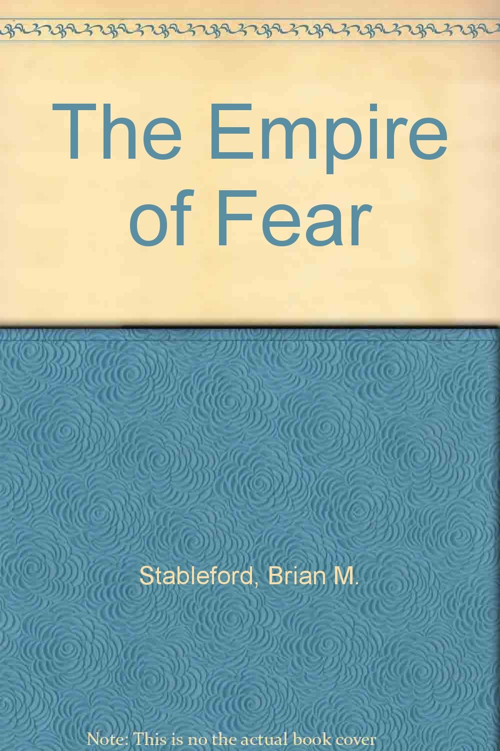 The Empire of Fear: Brian M. Stableford: Amazon.com: Books