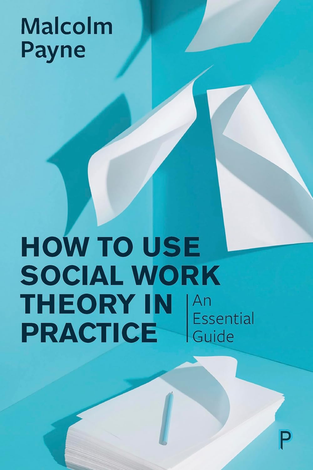 How to Use Theory in Social Work Practice: An Essential Guide: Amazon ...