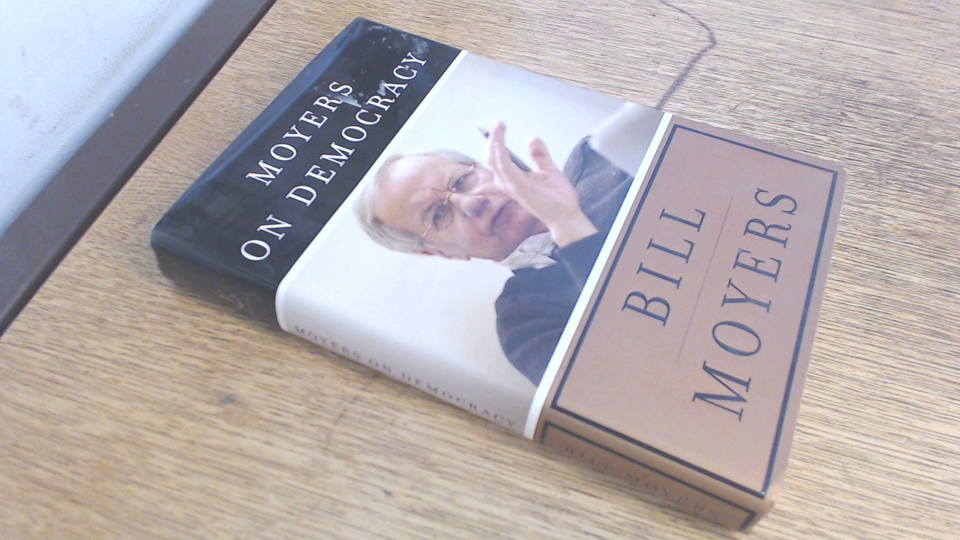 Moyers on Democracy: Moyers, Bill: 9780385523806: Amazon.com: Books