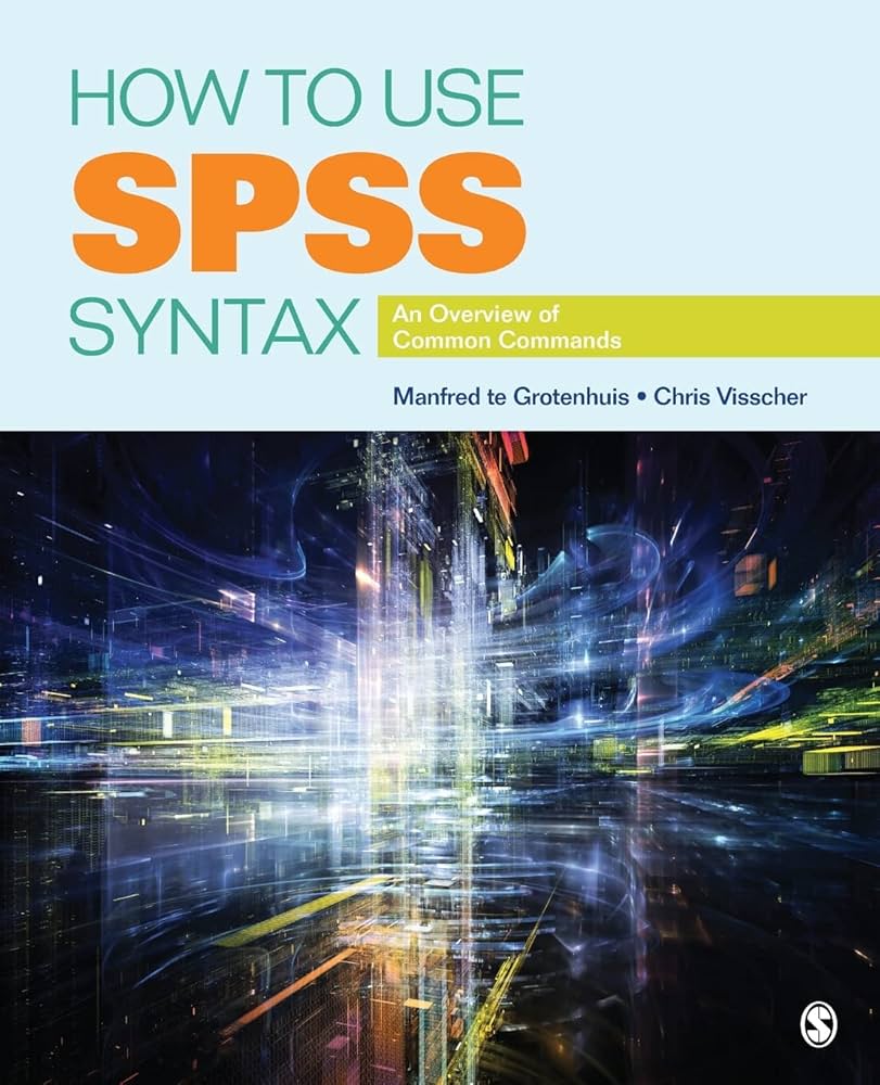 How to Use SPSS Syntax: An Overview of Common Commands: Grotenhuis, Manfred te, Visscher, Chris: 9781483333434: Amazon.com: Books how-to-use-spss-syntax-an-overview-of-common-commands-grotenhuis-manfred-te-visscher-chris-9781483333434-amazon-com-books
