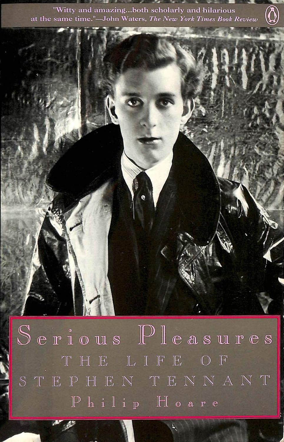Serious Pleasures: The Life of Stephen Tennant: Hoare, Philip ...