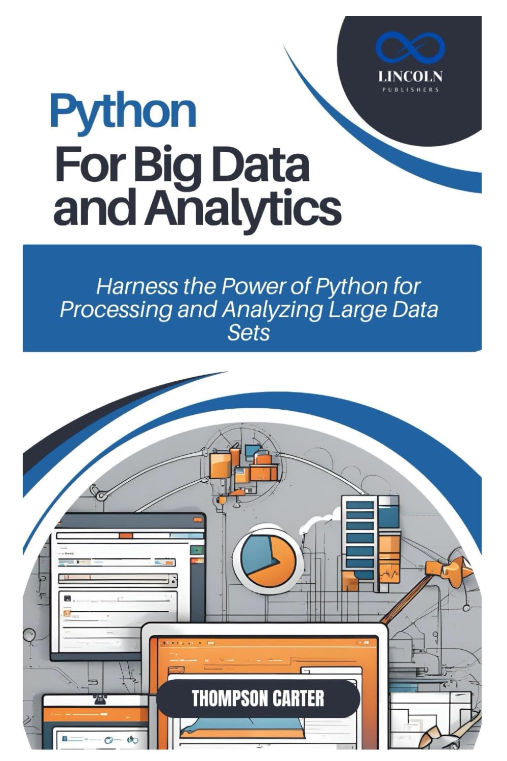 PYTHON FOR BIG DATA AND ANALYTICS: Harness the Power of Python for ...