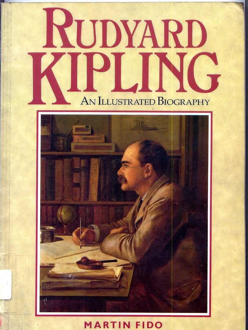 Rudyard Kipling : An Illustrated Biography: Fido, Martin: 9780872260498 ...