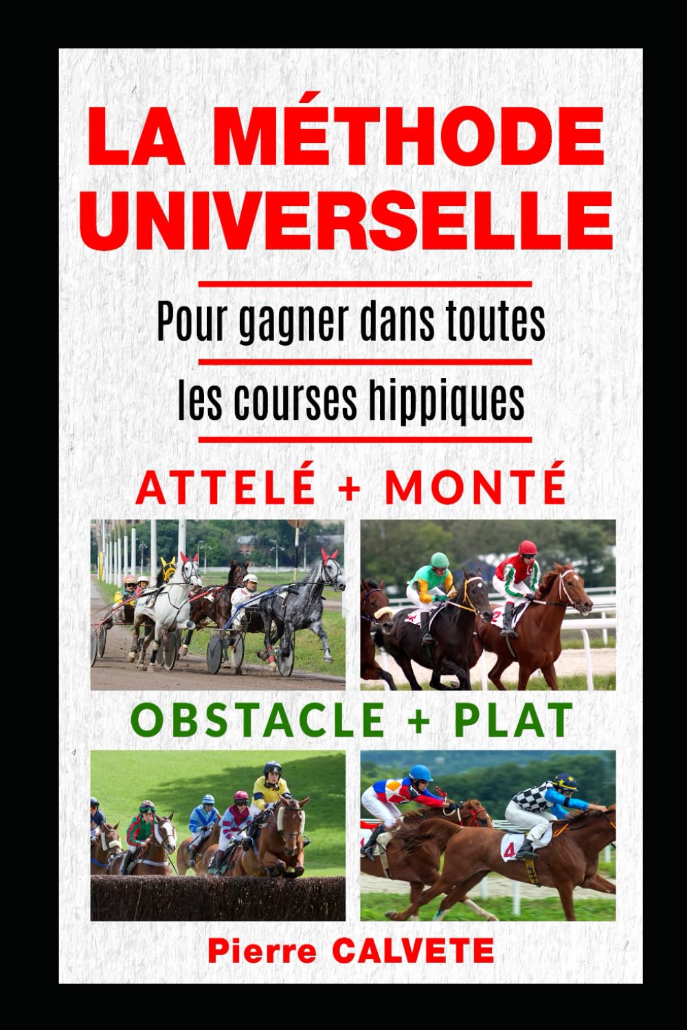 Amazon.fr - LA METHODE UNIVERSELLE: pour gagner aux courses hippiques ...