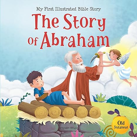 Amazon.com: The Story of Abraham (My First Bible Stories) eBook : Wonder House Books: Kindle Store