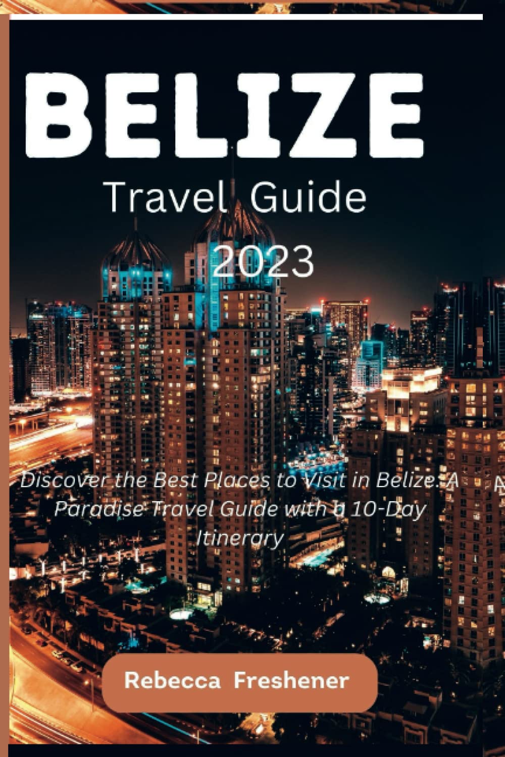 Buy Belize Travel Guide 2023: Discover the Best Places to Visit in ...