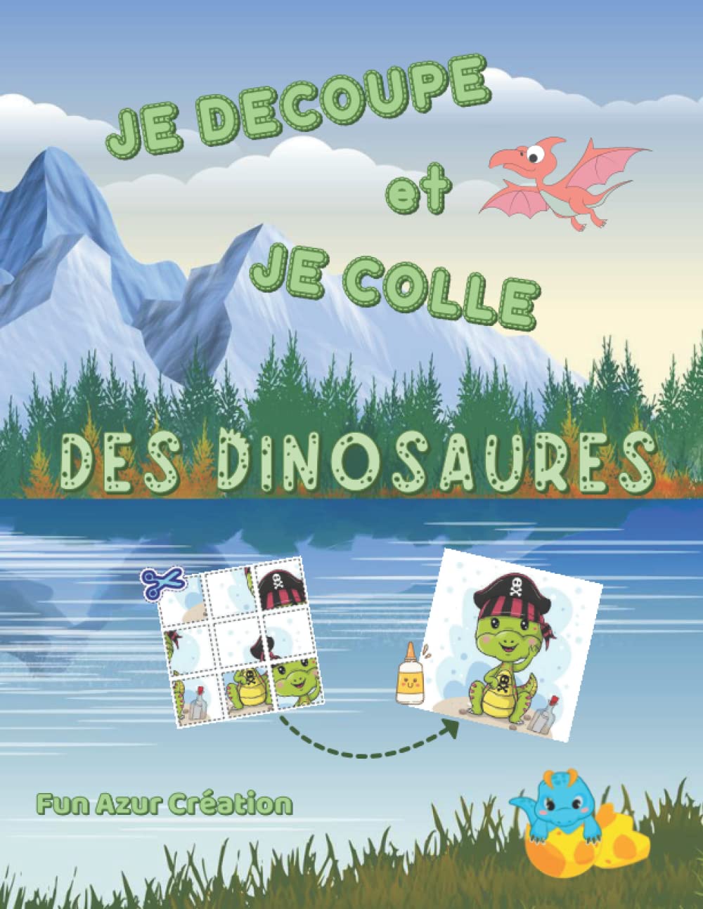 Buy Je Découpe et je Colle Des Dinosaures: Carnet d'Activités pour ...