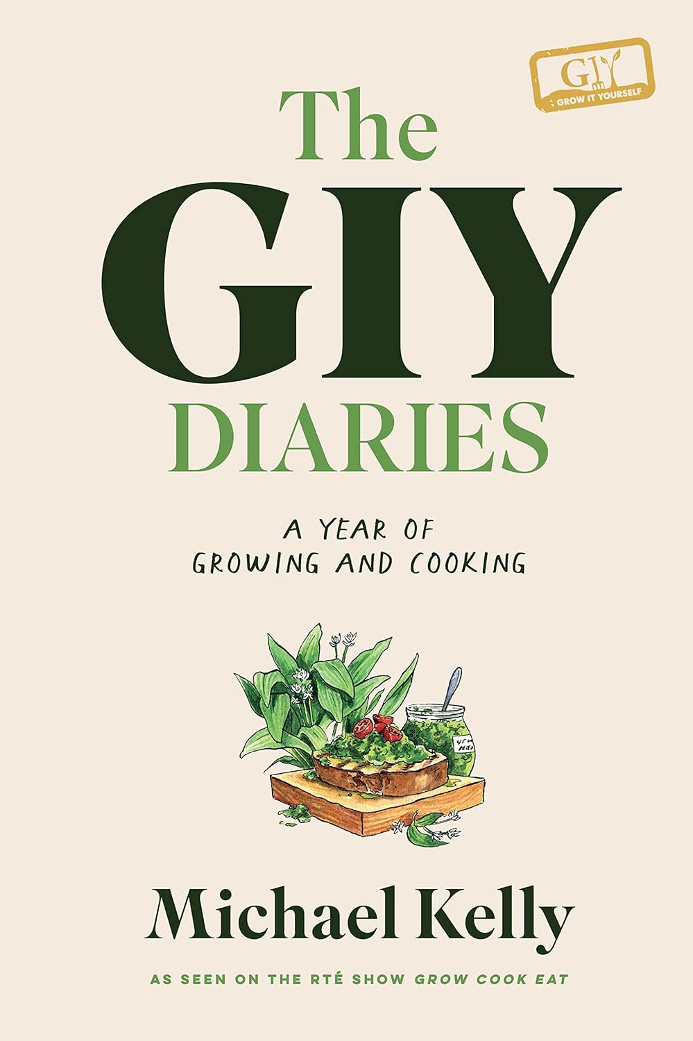 The GIY Diaries: A Year of Growing and Cooking - Kindle edition by ...