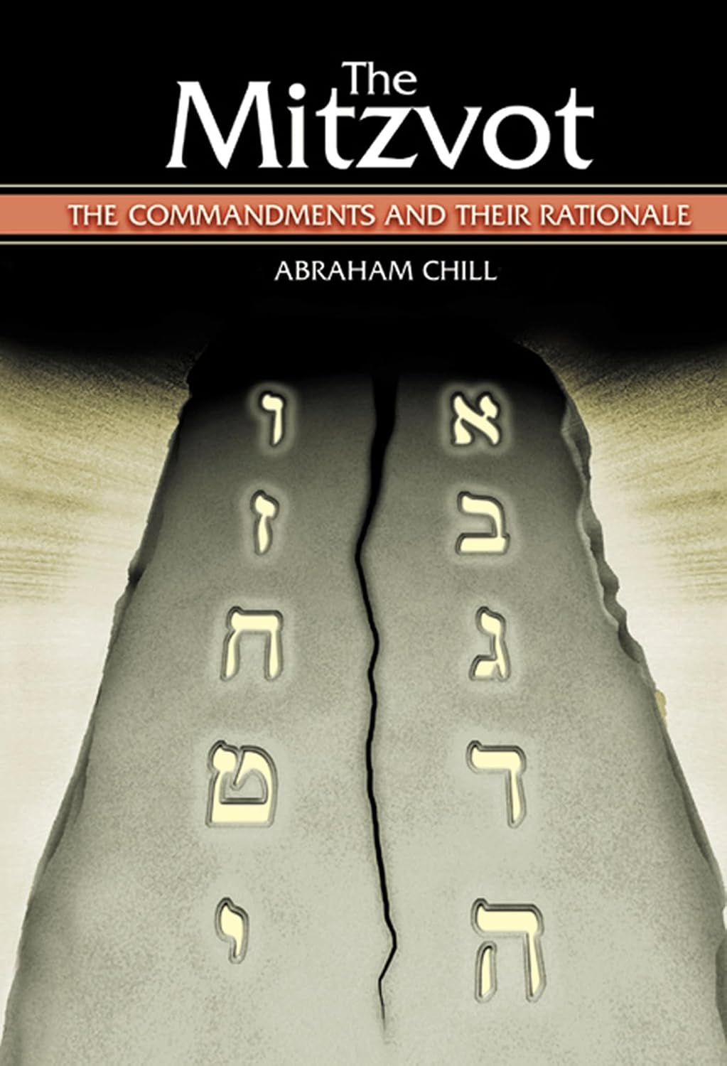 The Mitzvot: The Commandments and Their Rationale: Chill, Abraham ...