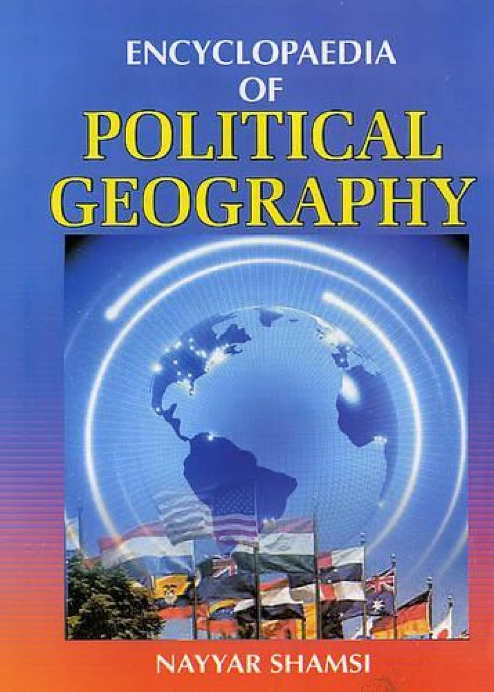 Anmol Publications Pvt Ltd Encyclopaedia of Political Geography: Nayyar ...