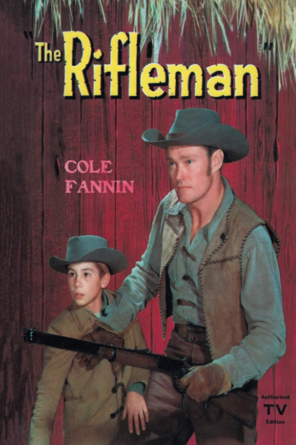 The Rifleman: Fannin, Cole: 9781479445905: Amazon.com: Books