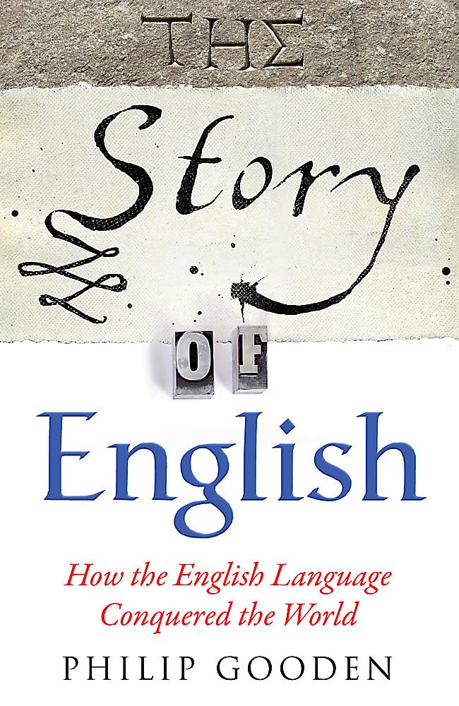 The Story of English: How the English language conquered the world ...