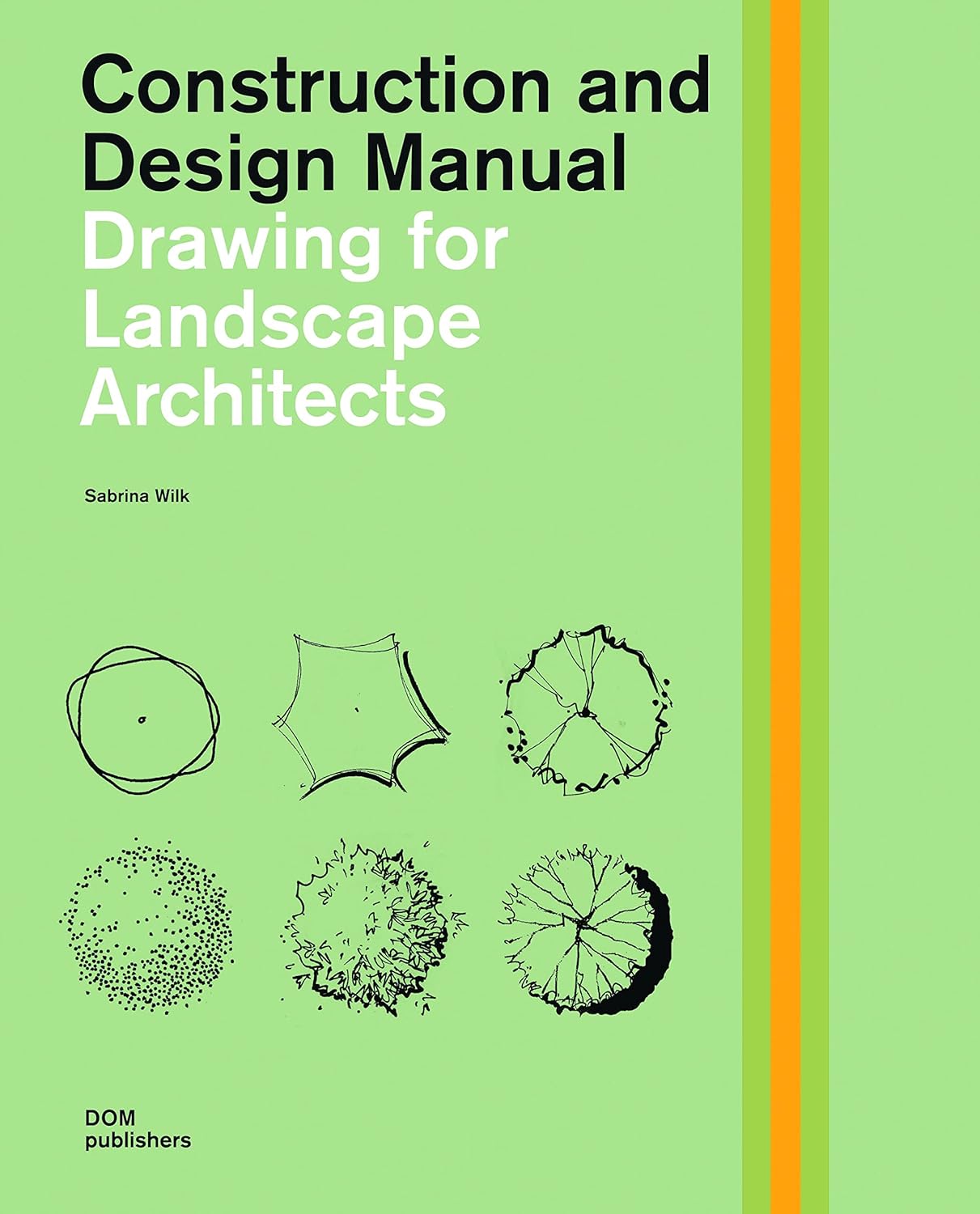 Drawing for Landscape Architects: Construction and Design Manual: Wilk ...