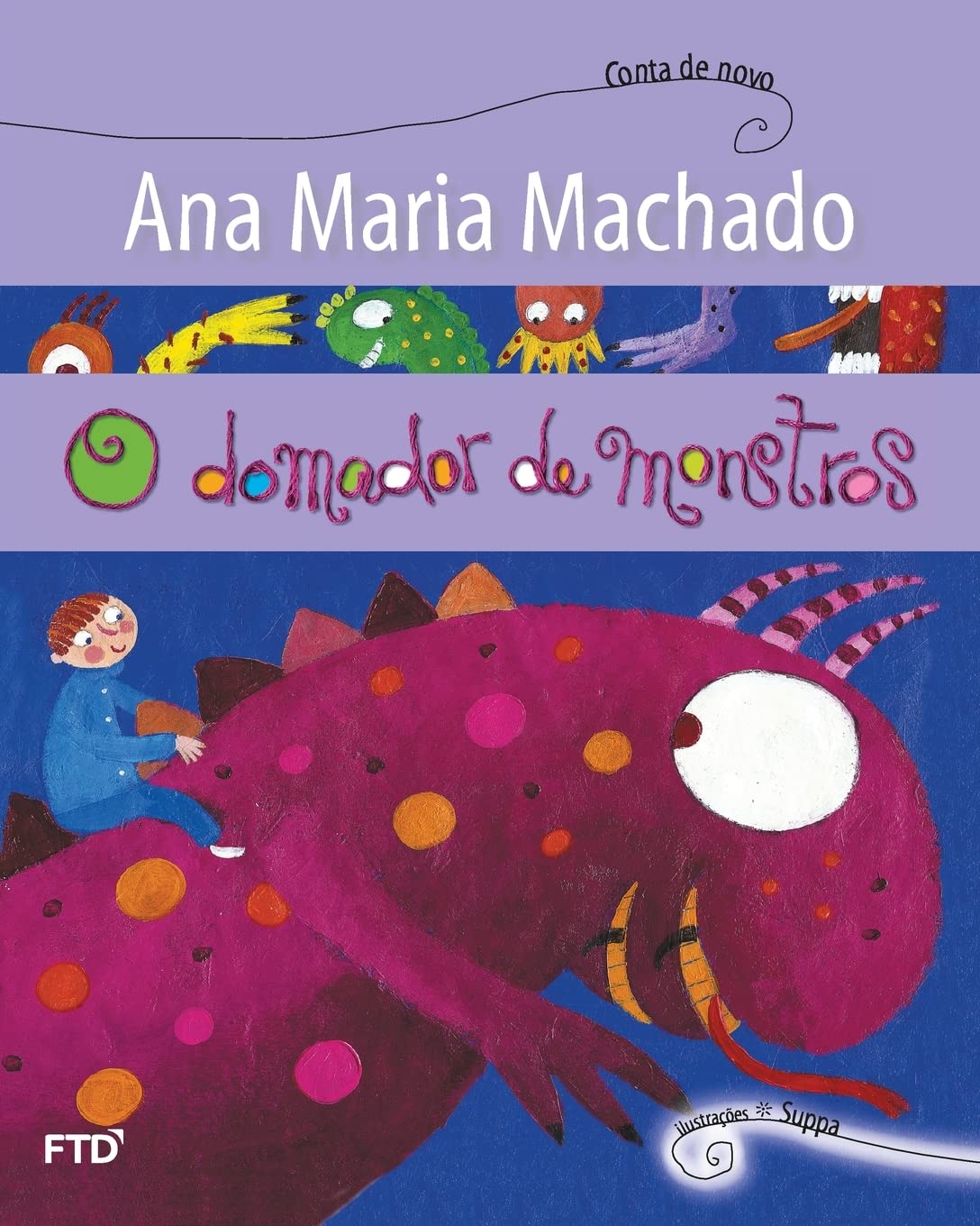 O Domador de Monstros : Machado, Ana Maria, Suppa: Amazon.com.br: Livros