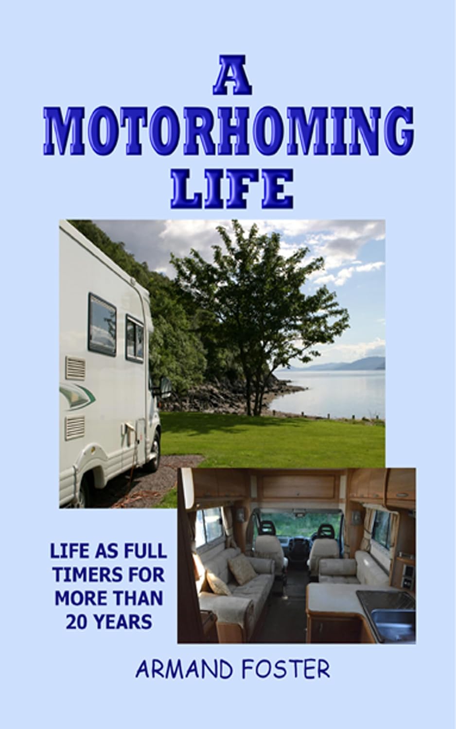 A MOTORHOMING LIFE: The Life & Times of Full Timers for more than 20 ...