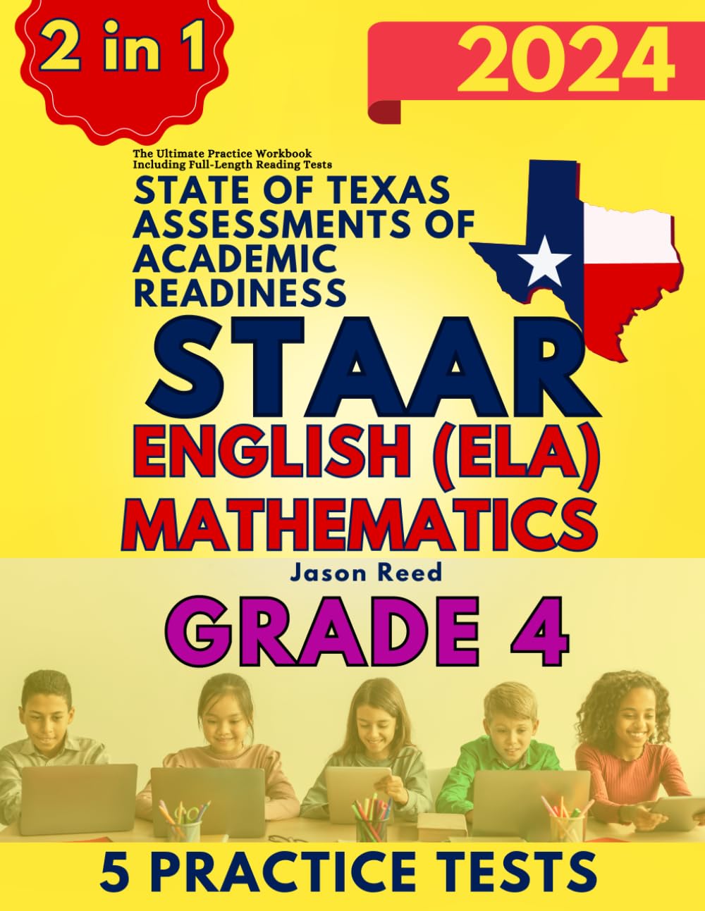 State of Texas Assessments of Academic Readiness (STAAR) Grade 4: The ...