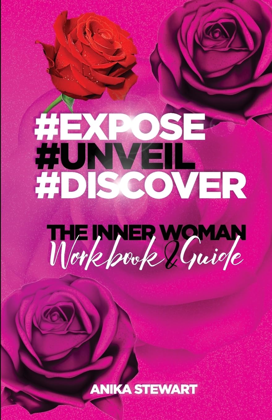 Expose Unveil Discover The Inner Woman Workbook and Guide: The Inner ...