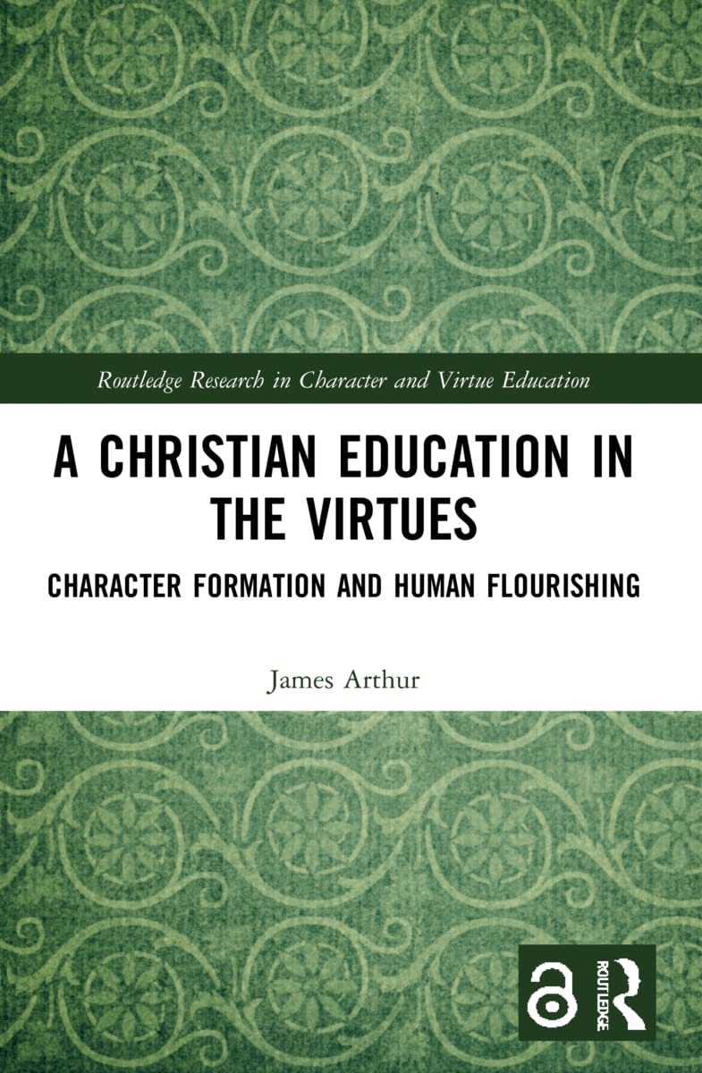 Amazon.com: A Christian Education in the Virtues (Routledge Research in ...