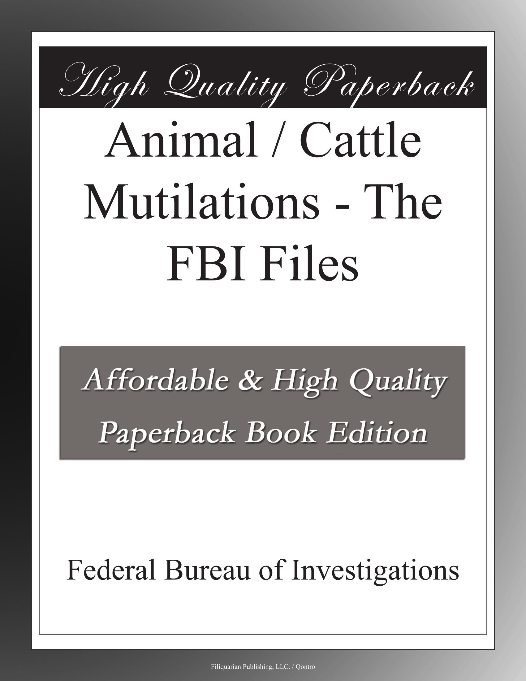 Animal / Cattle Mutilations - The FBI Files: Bureau of Investigations ...