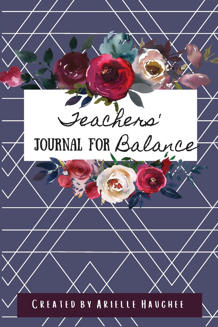 Teachers' Journal for Balance (FOJO: Focus Journal): Haughee, Arielle ...