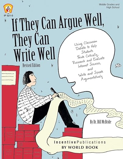 Amazon.com: If They Can Argue Well, They Can Write Well: Using ...