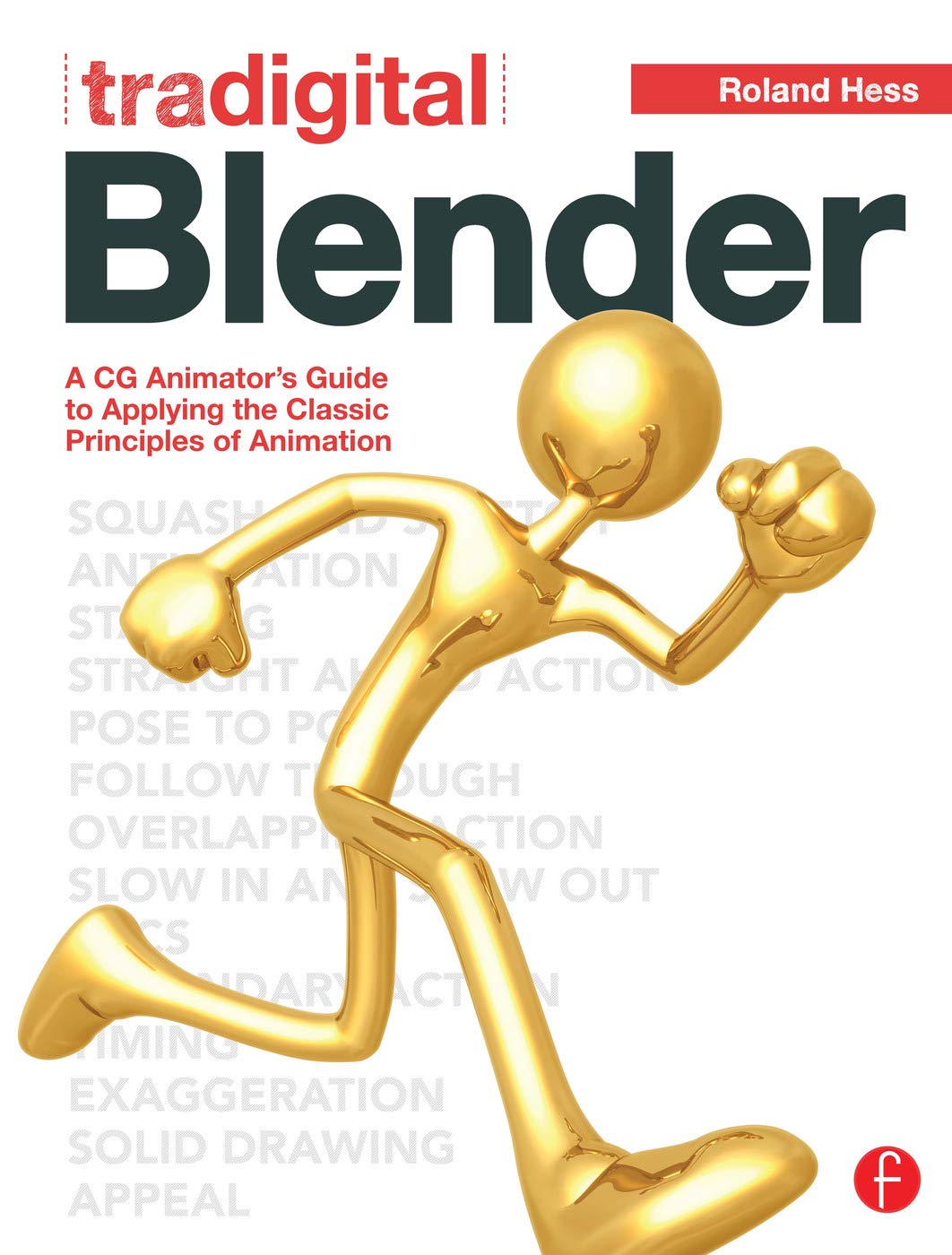 Amazon.com: Tradigital Blender: A CG Animator's Guide to Applying the ...