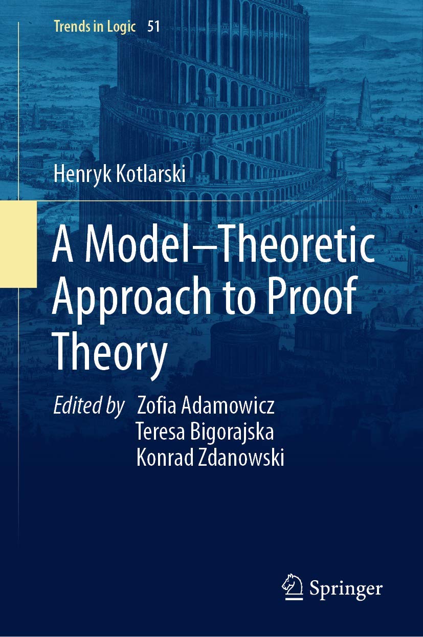A Model Theoretic Approach To Proof Theory Trends In Logic