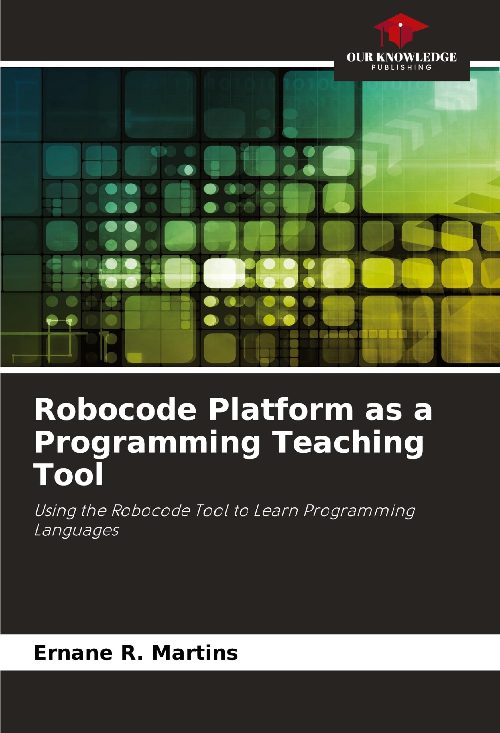 Buy Robocode Platform as a Programming Teaching Tool Book Online at Low Prices in India ...