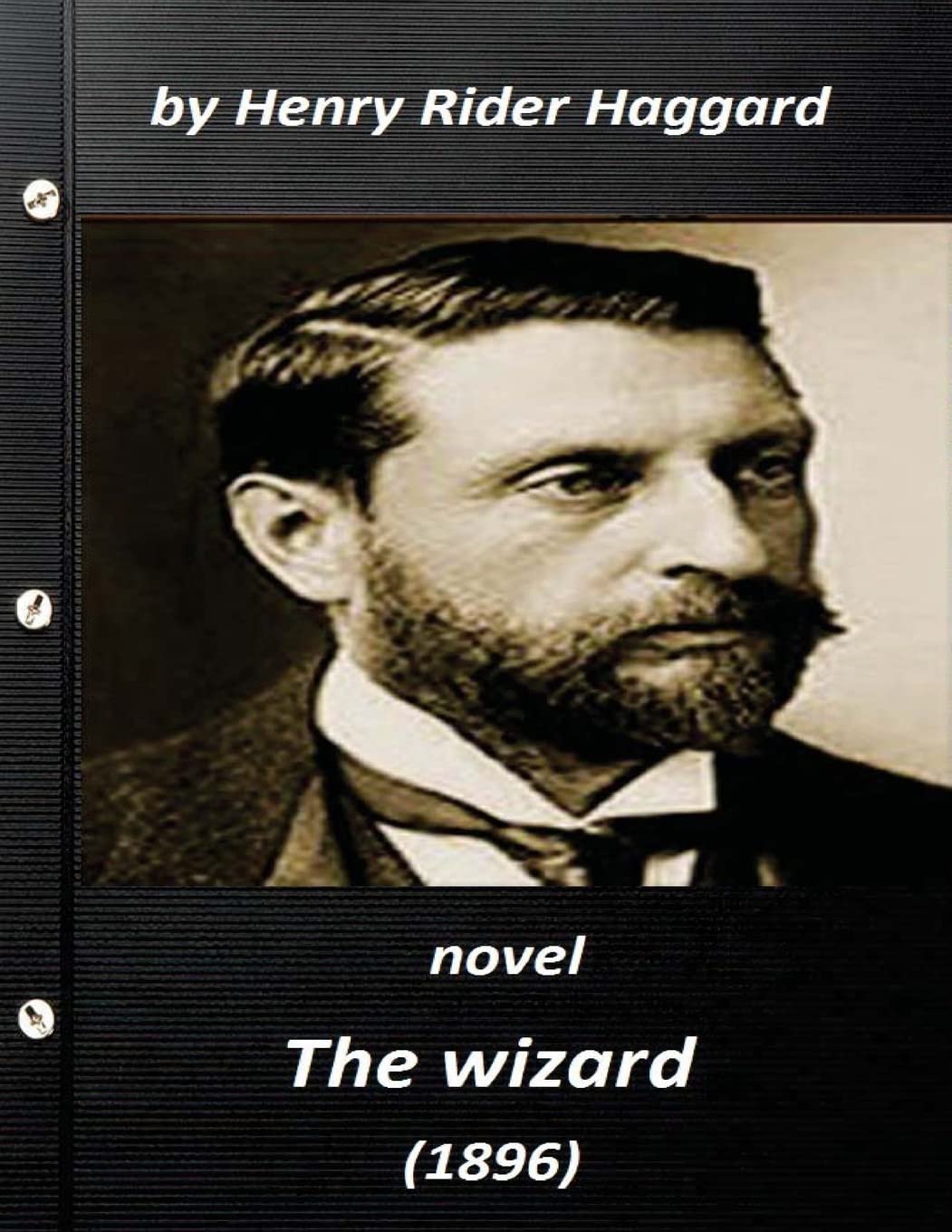 The wizard (1896) NOVEL by Henry Rider Haggard (World's Classics ...